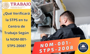 ¿Qué Verificará la STPS en tu Centro de Trabajo Según la NOM-001-STPS ...